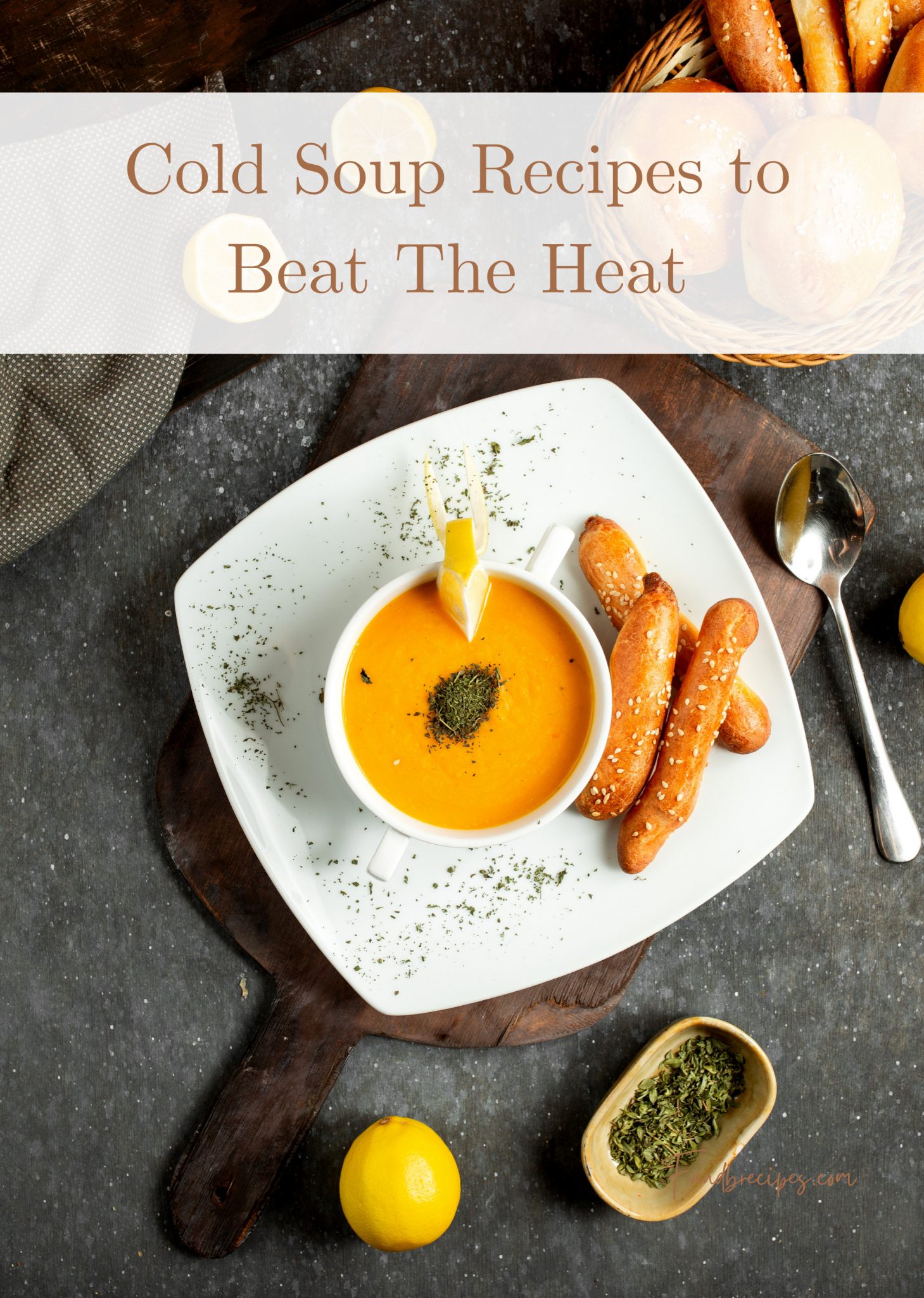 Cold Soup Recipes to Beat The Heat