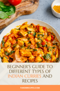 Beginner's Guide to Different Types of Indian Curries and Recipes