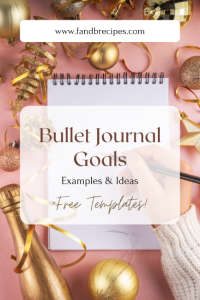 Bullet Journal Goals: Examples, Ideas + Free Templates! - F and B Recipes