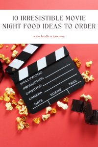 10 Irresistible Movie Night Food Ideas to Order - F and B Recipes
