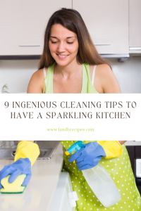 9 Ingenious Cleaning Tips to Have a Sparkling Kitchen - F and B Recipes