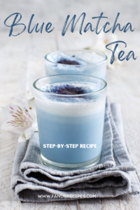 Blue Matcha Tea: Step-By-Step Recipe - F and B Recipes